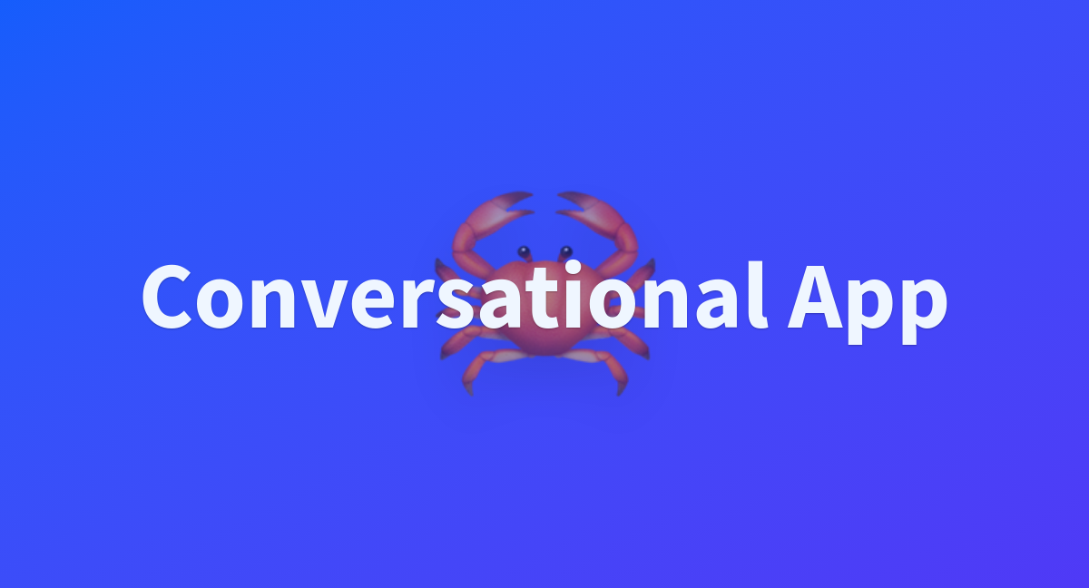 Conversational App - a Hugging Face Space by AfricanEagle Conversational App - a Hugging Face Space by AfricanEagle