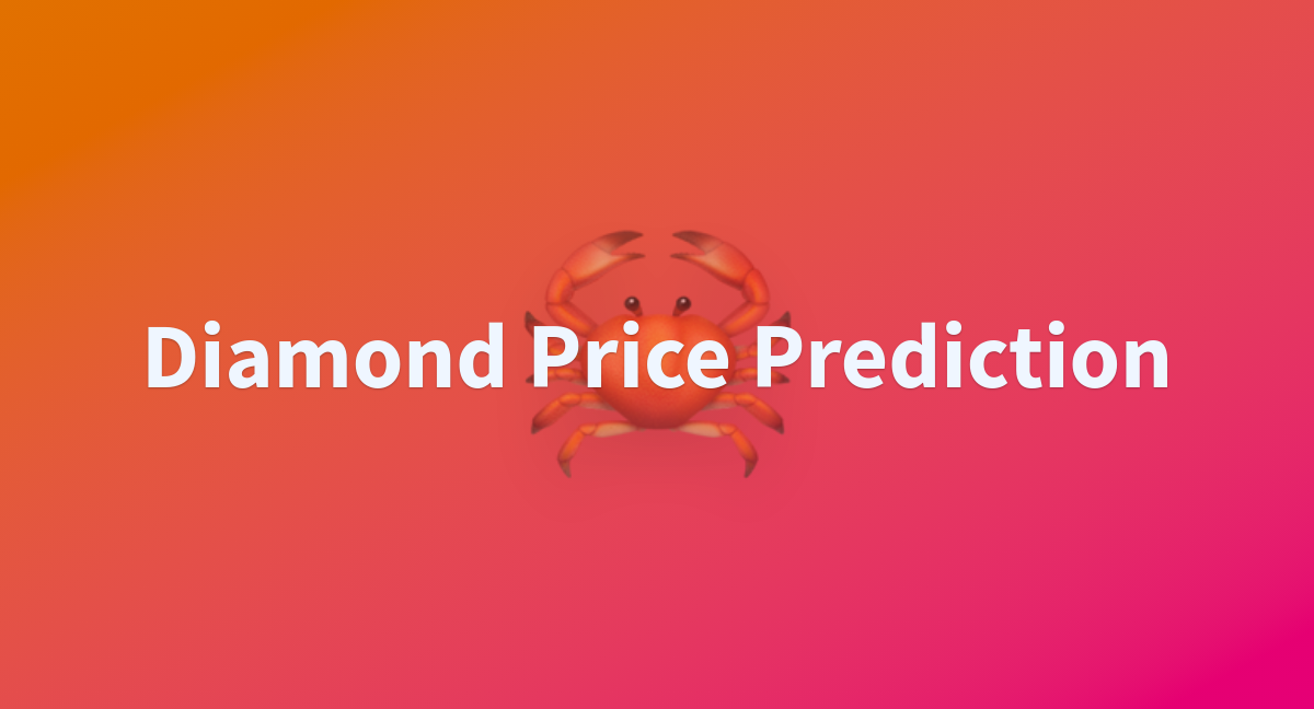 Diamond Price Prediction - a Hugging Face Space by AjiNiktech Diamond Price Prediction - a Hugging Face Space by AjiNiktech