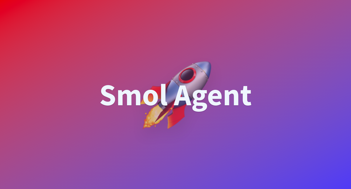 Smol Agent - a Hugging Face Space by Akshayram1 Smol Agent - a Hugging Face Space by Akshayram1