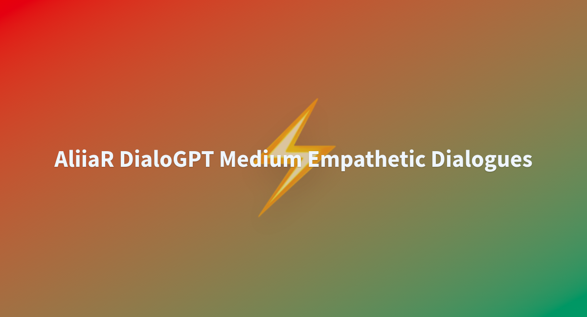 AliiaR/AliiaR-DialoGPT-medium-empathetic-dialogues at main AliiaR/AliiaR-DialoGPT-medium-empathetic-dialogues at main