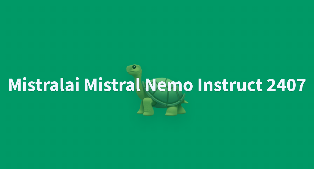 Mistralai Mistral Nemo Instruct 2407 - a Hugging Face Space by Amoxliar Mistralai Mistral Nemo Instruct 2407 - a Hugging Face Space by Amoxliar