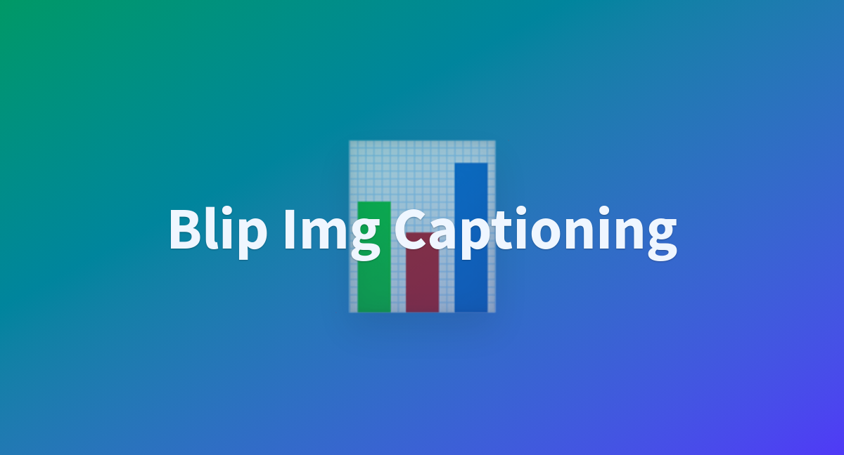 Blip Img Captioning - a Hugging Face Space by Anastasis Blip Img Captioning - a Hugging Face Space by Anastasis