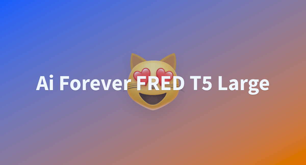 Ai Forever FRED T5 Large - a Hugging Face Space by Andrew3875 Ai Forever FRED T5 Large - a Hugging Face Space by Andrew3875