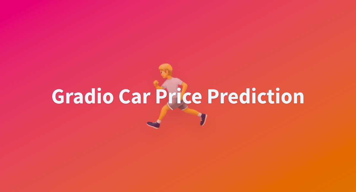 Gradio Car Price Prediction - a Hugging Face Space by AnsaBaby Gradio Car Price Prediction - a Hugging Face Space by AnsaBaby