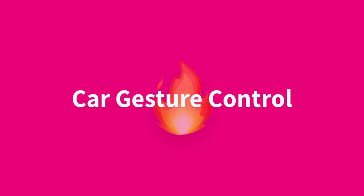Car Gesture Control - a Hugging Face Space by AprendeIngenia Car Gesture Control - a Hugging Face Space by AprendeIngenia