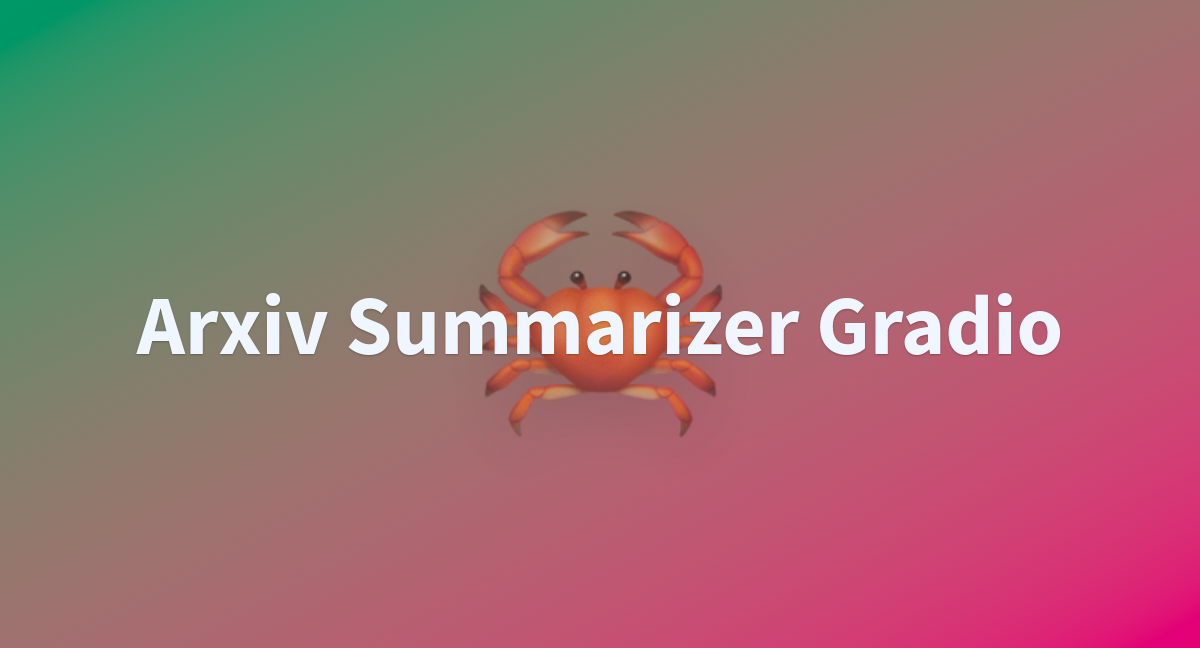 Archan/Arxiv-Summarizer-Gradio at main Archan/Arxiv-Summarizer-Gradio at main