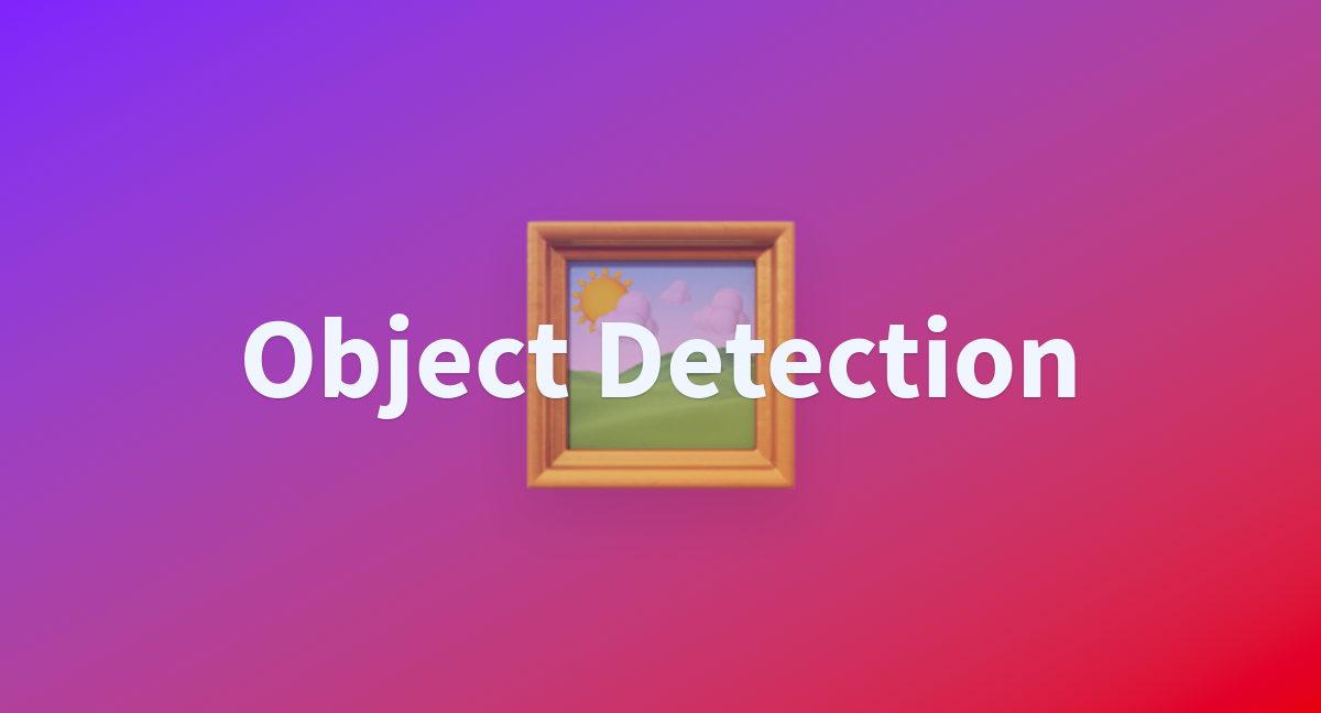 Object Detection - a Hugging Face Space by AtaGurbuz Object Detection - a Hugging Face Space by AtaGurbuz