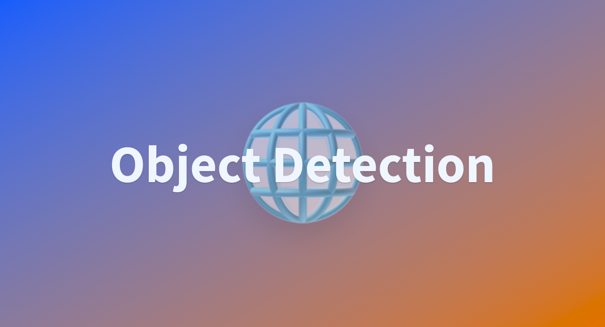 Object Detection A Hugging Face Space By Ateeqq