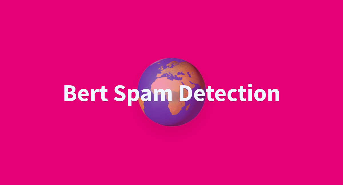 Bert Spam Detection - a Hugging Face Space by AventIQ-AI Bert Spam Detection - a Hugging Face Space by AventIQ-AI