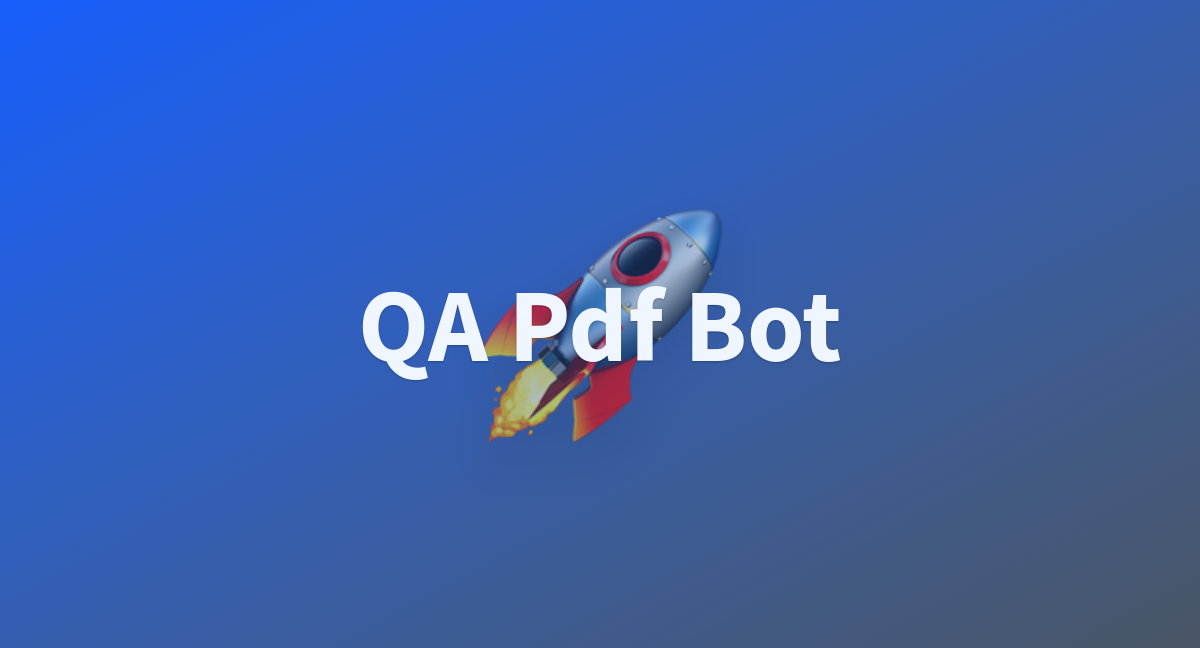 QA Pdf Bot - a Hugging Face Space by Awezsk QA Pdf Bot - a Hugging Face Space by Awezsk