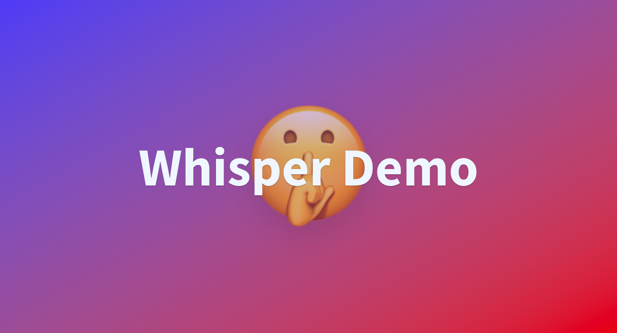 Whisper Demo - a Hugging Face Space by AymanMansour Whisper Demo - a Hugging Face Space by AymanMansour