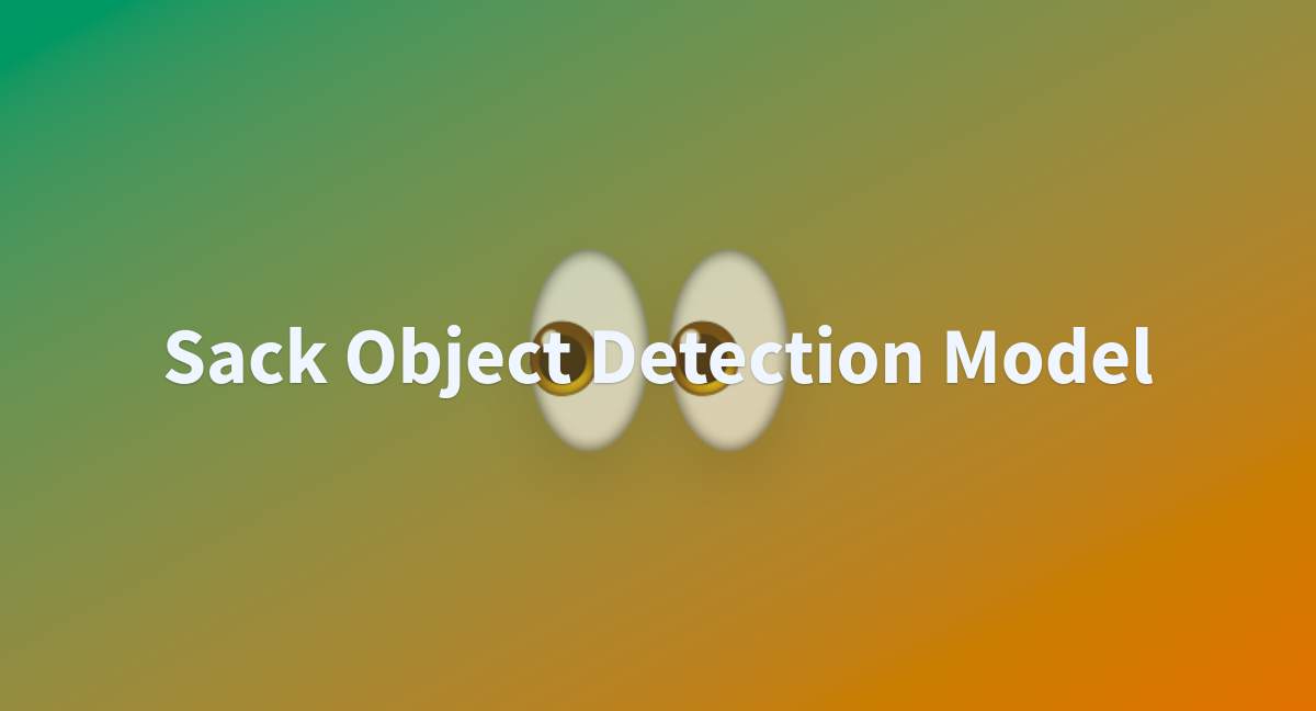 Sack Object Detection Model A Hugging Face Space By Babu