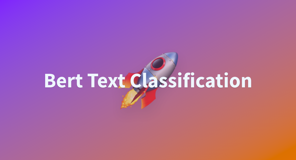 Bert Text Classification - a Hugging Face Space by Bazedgul Bert Text Classification - a Hugging Face Space by Bazedgul