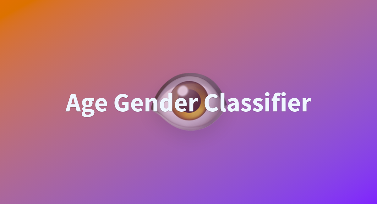 Age Gender Classifier - a Hugging Face Space by Beasto Age Gender Classifier - a Hugging Face Space by Beasto