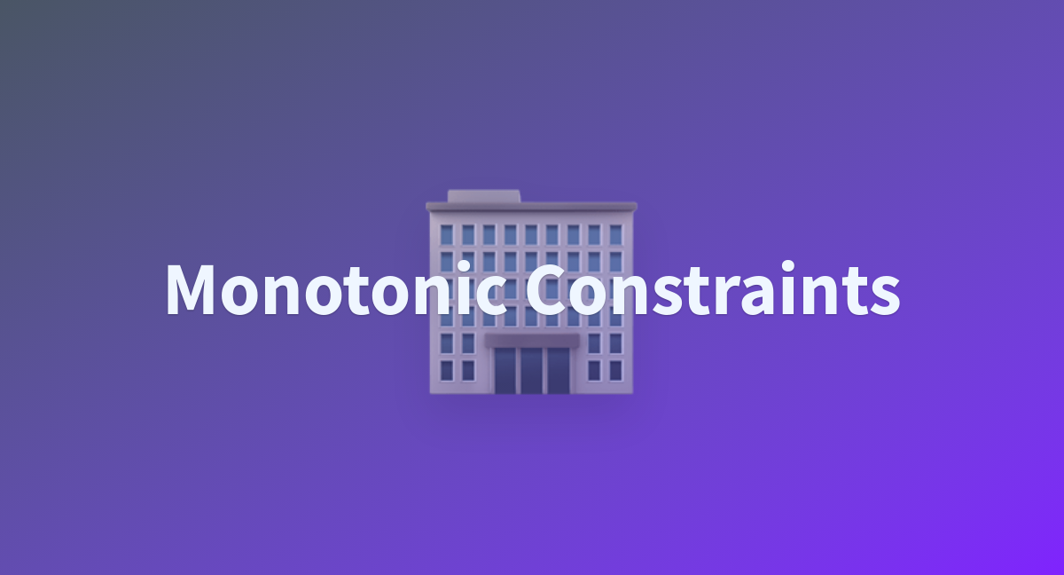 Monotonic Constraints A Hugging Face Space By Bishnupada