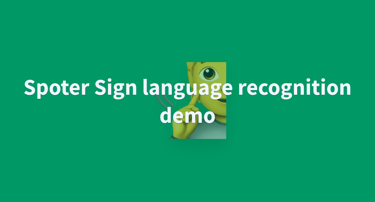 Spoter Sign language recognition demo - a Hugging Face Space by CVPR Spoter Sign language recognition demo - a Hugging Face Space by CVPR