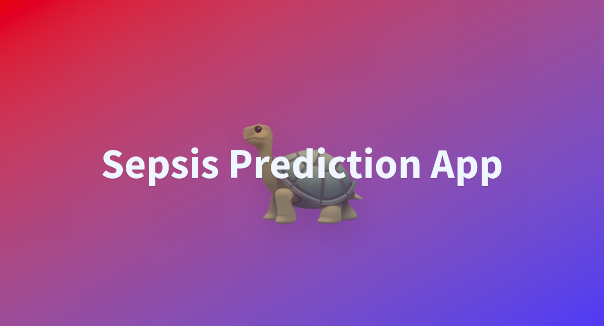 Sepsis Prediction App - a Hugging Face Space by Calistus Sepsis Prediction App - a Hugging Face Space by Calistus