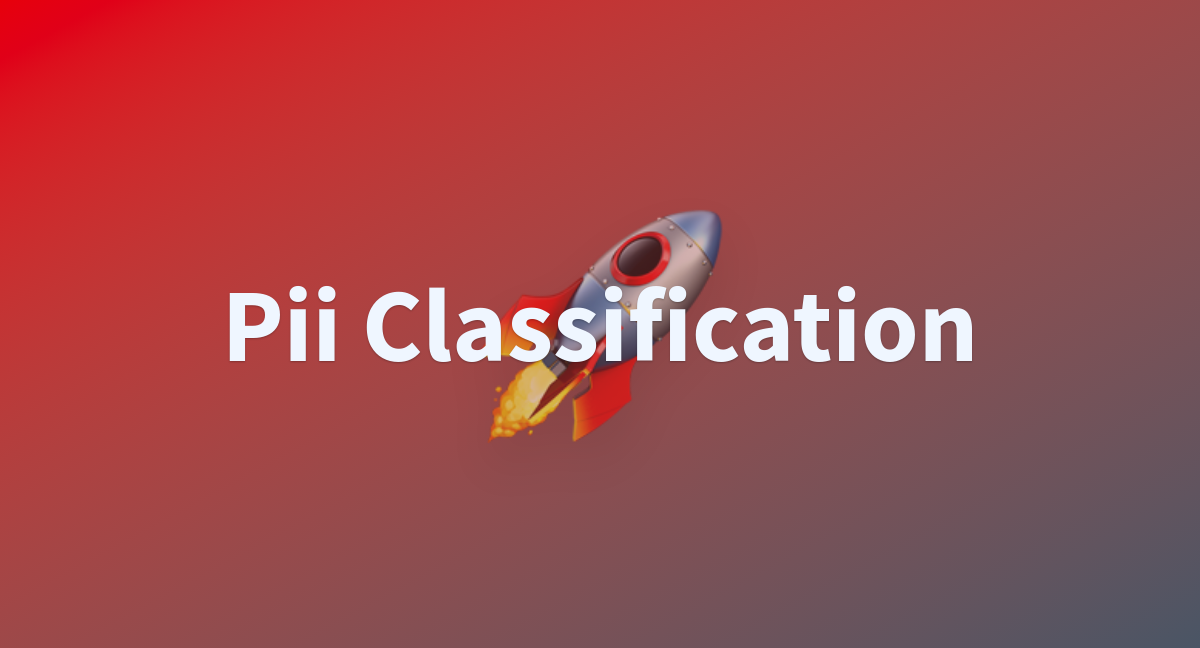 Pii Classification - a Hugging Face Space by CarolXia Pii Classification - a Hugging Face Space by CarolXia