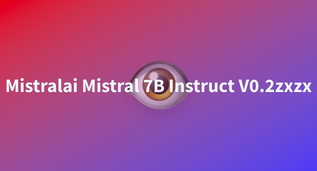 CarterGuo/mistralai-Mistral-7B-Instruct-v0.2zxzx at main CarterGuo/mistralai-Mistral-7B-Instruct-v0.2zxzx at main