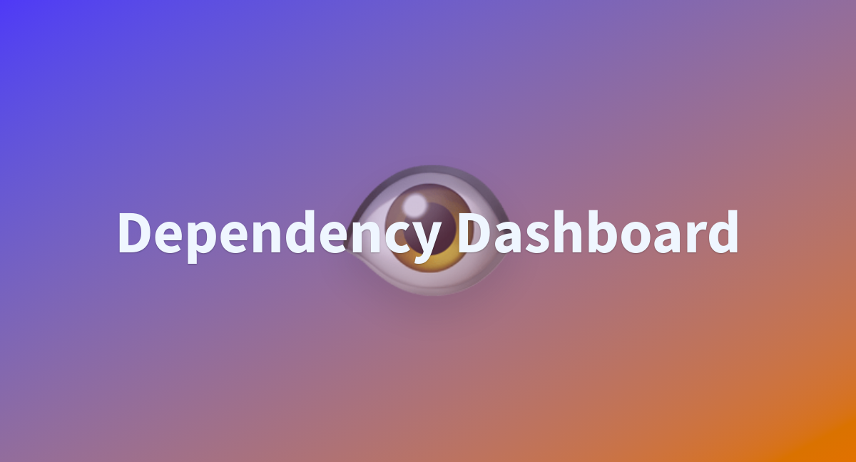 Dependency Dashboard - a Hugging Face Space by ChristophS Dependency Dashboard - a Hugging Face Space by ChristophS