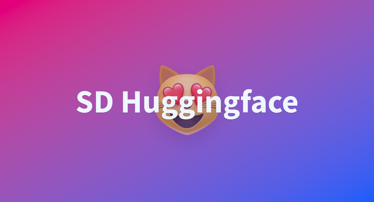 SD Huggingface - a Hugging Face Space by Chudo-chu SD Huggingface - a Hugging Face Space by Chudo-chu