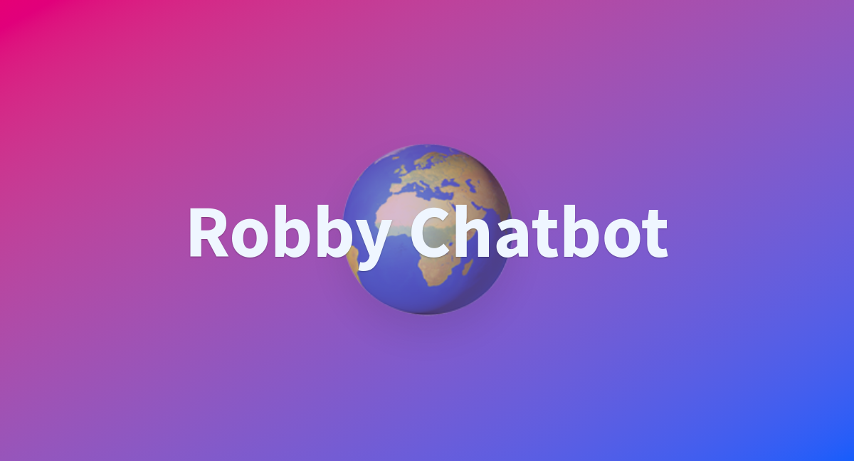 Robby Chatbot - a Hugging Face Space by ClearLove443 Robby Chatbot - a Hugging Face Space by ClearLove443