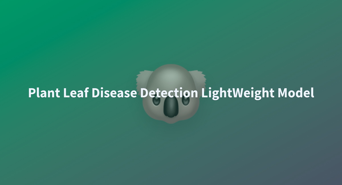 Plant Leaf Disease Detection LightWeight Model - a Hugging Face Space ... Plant Leaf Disease Detection LightWeight Model - a Hugging Face Space ...