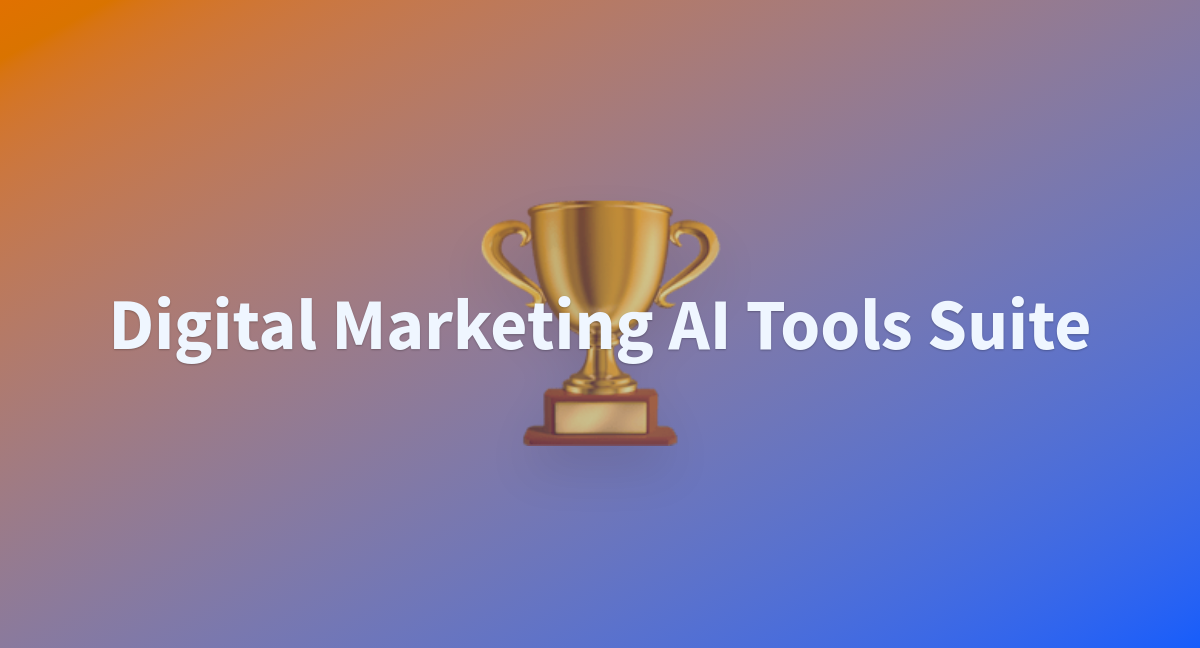 Digital Marketing AI Tools Suite - a Hugging Face Space by DHEIVER Digital Marketing AI Tools Suite - a Hugging Face Space by DHEIVER