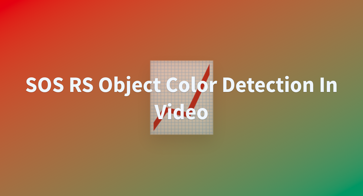 SOS RS Object Color Detection In Video - a Hugging Face Space by DHEIVER SOS RS Object Color Detection In Video - a Hugging Face Space by DHEIVER