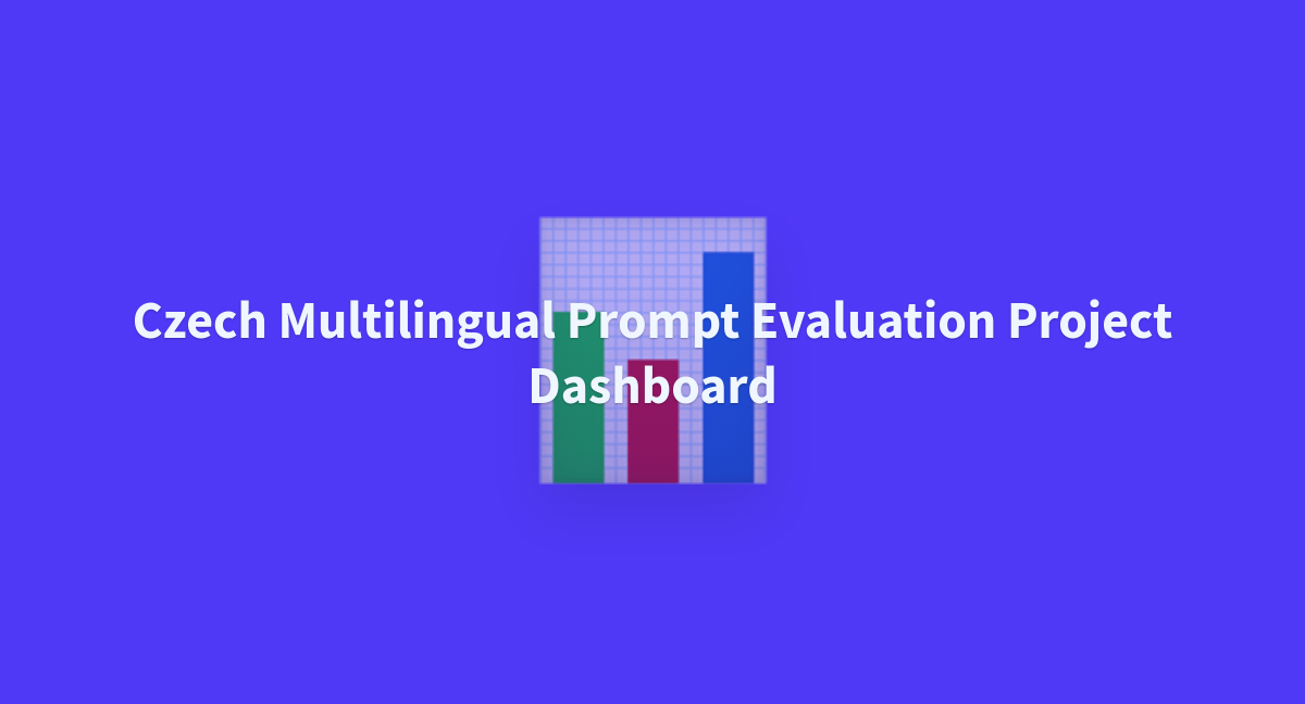 Czech Multilingual Prompt Evaluation Project Dashboard - a Hugging Face ... Czech Multilingual Prompt Evaluation Project Dashboard - a Hugging Face ...