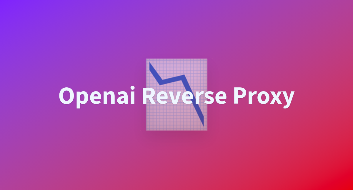 Openai Reverse Proxy - a Hugging Face Space by Dabberz Openai Reverse Proxy - a Hugging Face Space by Dabberz