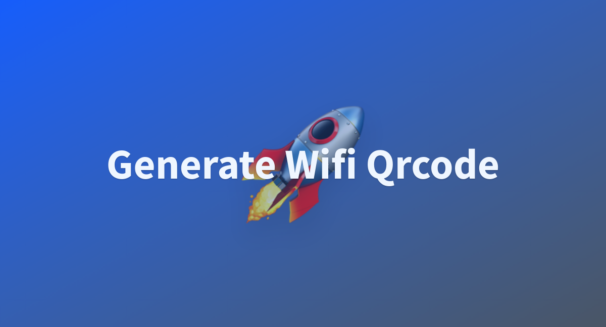 Generate Wifi Qrcode A Hugging Face Space By Detomo