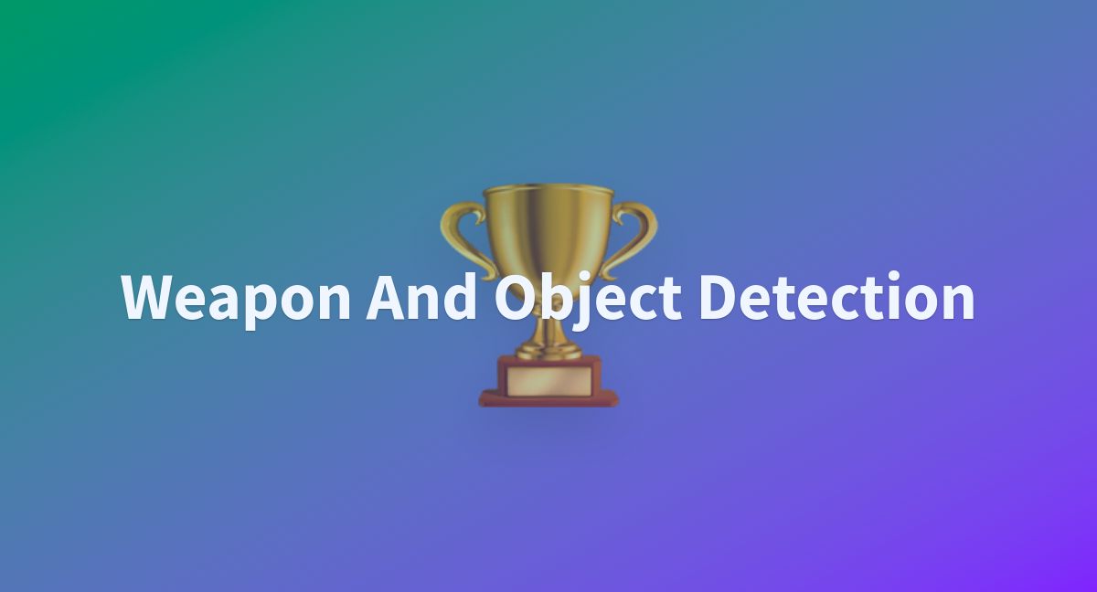 Weapon And Object Detection - a Hugging Face Space by Dricz Weapon And Object Detection - a Hugging Face Space by Dricz