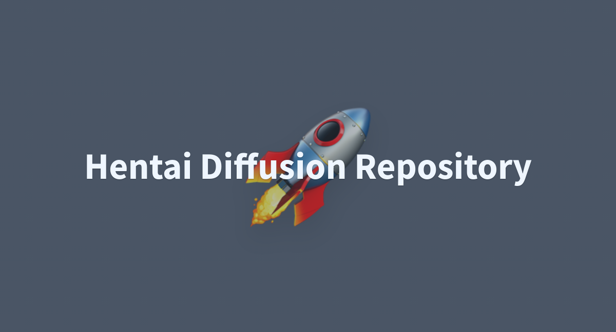 Hentai Diffusion Repository - a Hugging Face Space by ElMasCuliador Hentai Diffusion Repository - a Hugging Face Space by ElMasCuliador