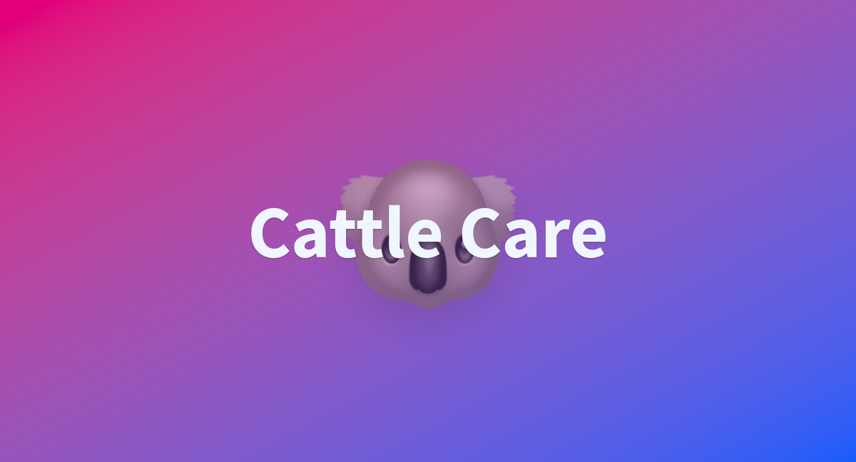 Cattle Care A Hugging Face Space By Elthra