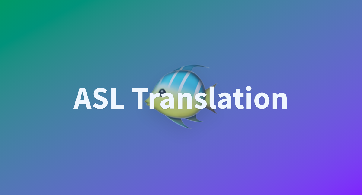 ASL Translation - a Hugging Face Space by Emanmunir ASL Translation - a Hugging Face Space by Emanmunir
