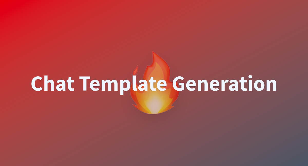 Chat Template Generation A Hugging Face Space By Embeddedllm
