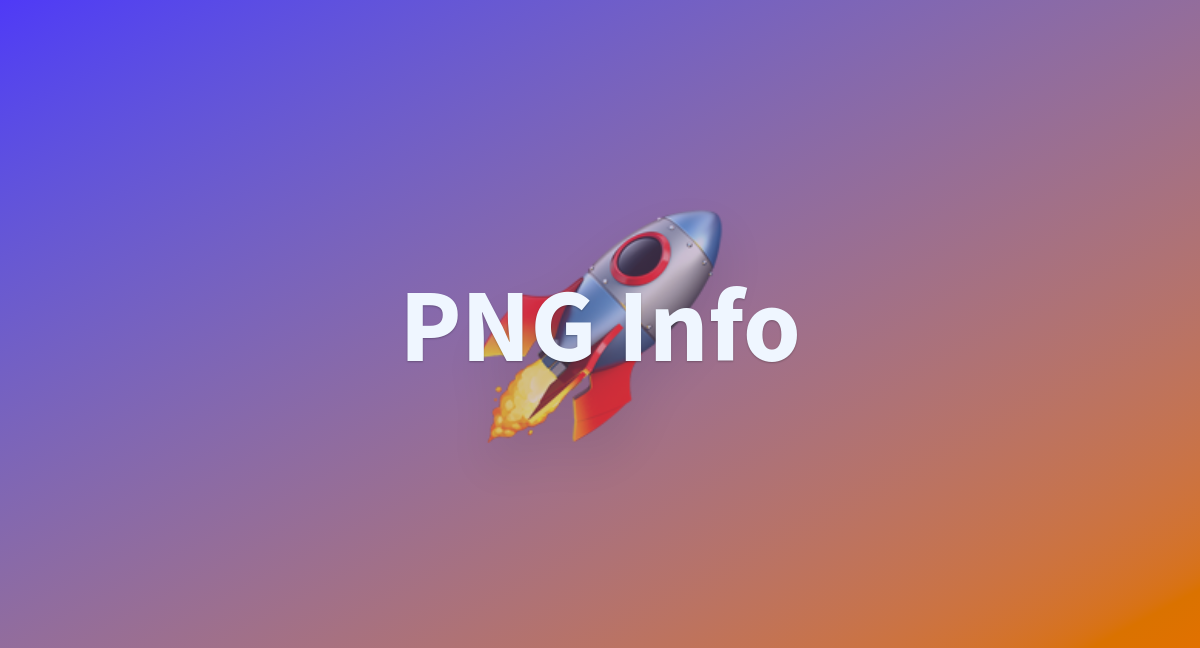 PNG Info - a Hugging Face Space by EnD-Diffusers PNG Info - a Hugging Face Space by EnD-Diffusers