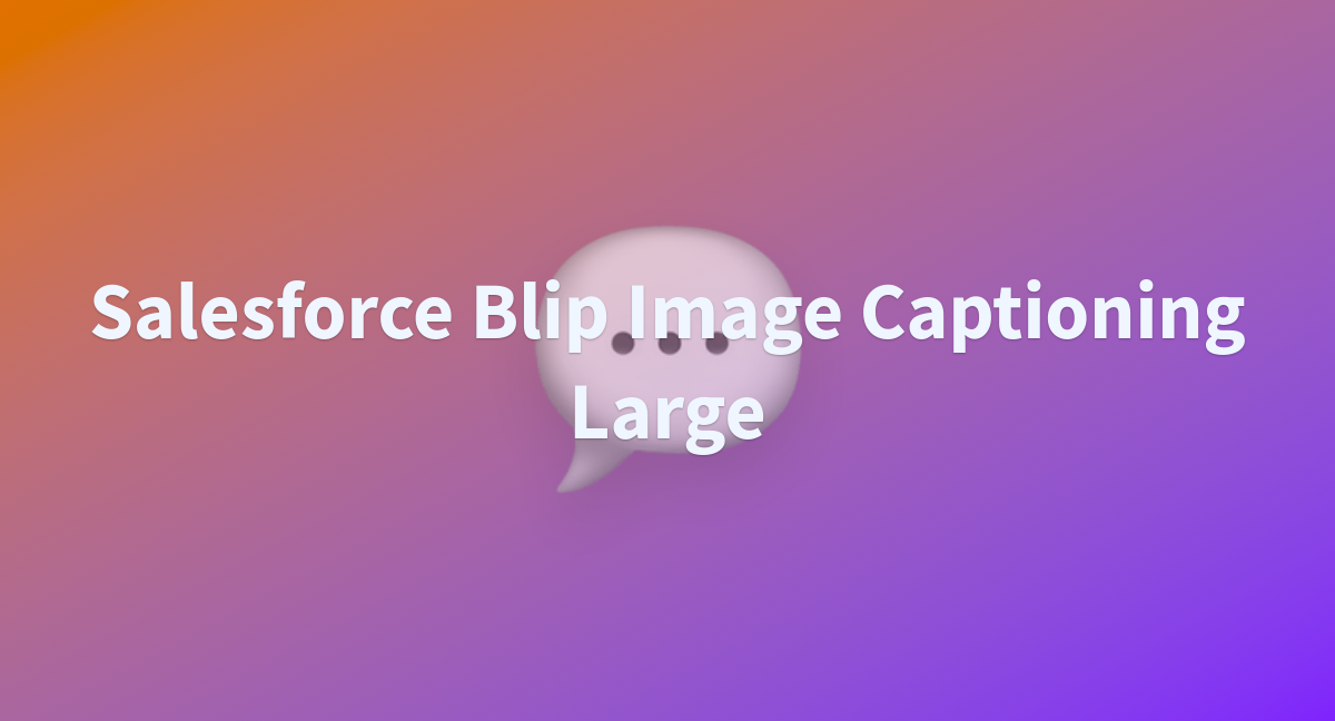Salesforce Blip Image Captioning Large - a Hugging Face Space by EricDuDu Salesforce Blip Image Captioning Large - a Hugging Face Space by EricDuDu