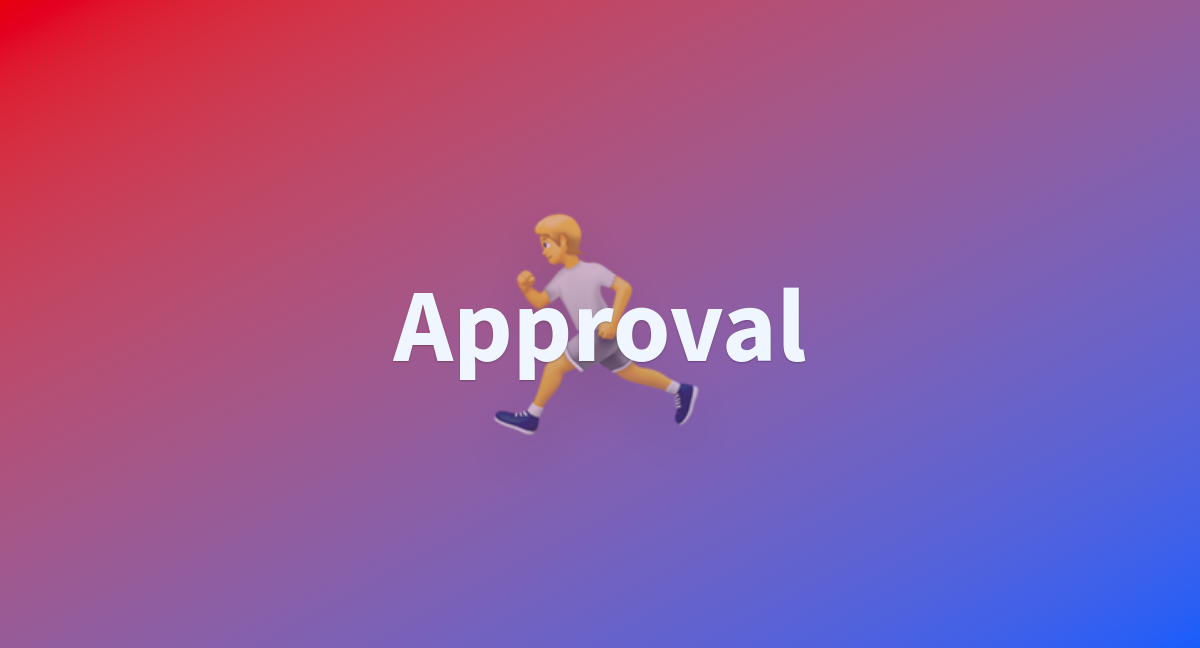 Approval - a Hugging Face Space by EricGEGE Approval - a Hugging Face Space by EricGEGE