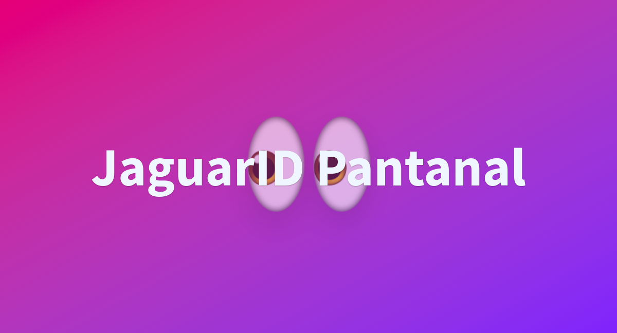 Eshieh2 Jaguarid Pantanal A Hugging Face Space By Eshieh2