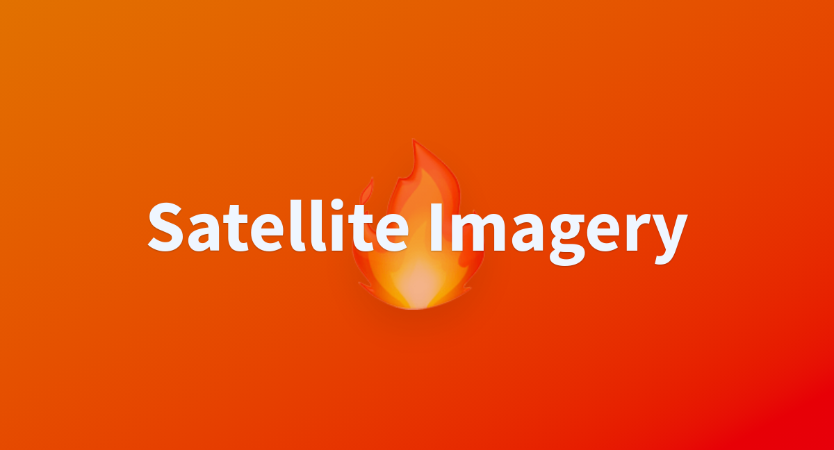 Satellite Imagery - a Hugging Face Space by Ezhil56789 Satellite Imagery - a Hugging Face Space by Ezhil56789