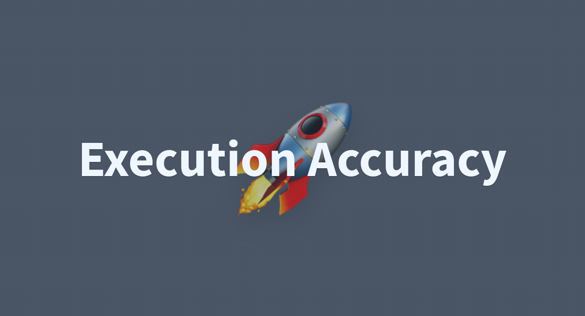 Execution Accuracy A Hugging Face Space By Fritz02