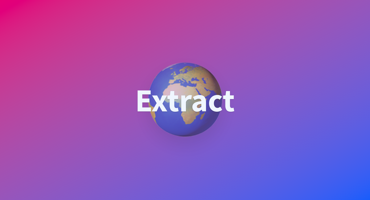 Extract - a Hugging Face Space by GAS17 Extract - a Hugging Face Space by GAS17