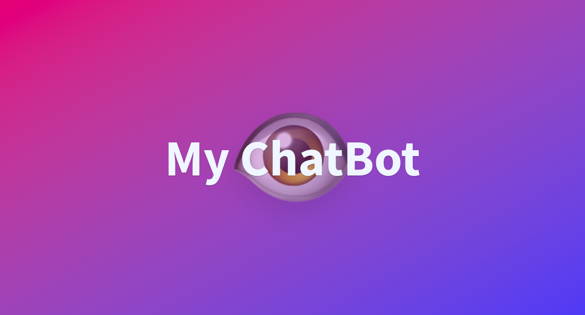My ChatBot - a Hugging Face Space by Garati My ChatBot - a Hugging Face Space by Garati