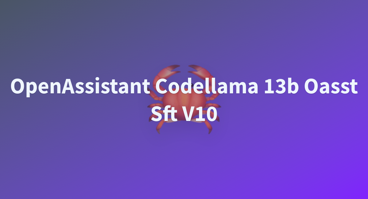OpenAssistant Codellama 13b Oasst Sft V10 - a Hugging Face Space by GelGel OpenAssistant Codellama 13b Oasst Sft V10 - a Hugging Face Space by GelGel