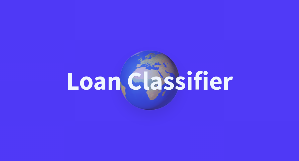 Loan Classifier - a Hugging Face Space by GuglielmoT Loan Classifier - a Hugging Face Space by GuglielmoT