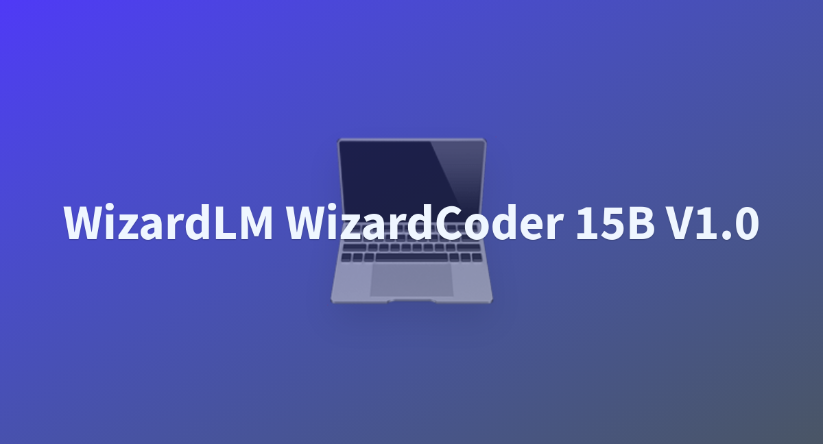 Gyjkkih/WizardLM-WizardCoder-15B-V1.0 at main Gyjkkih/WizardLM-WizardCoder-15B-V1.0 at main