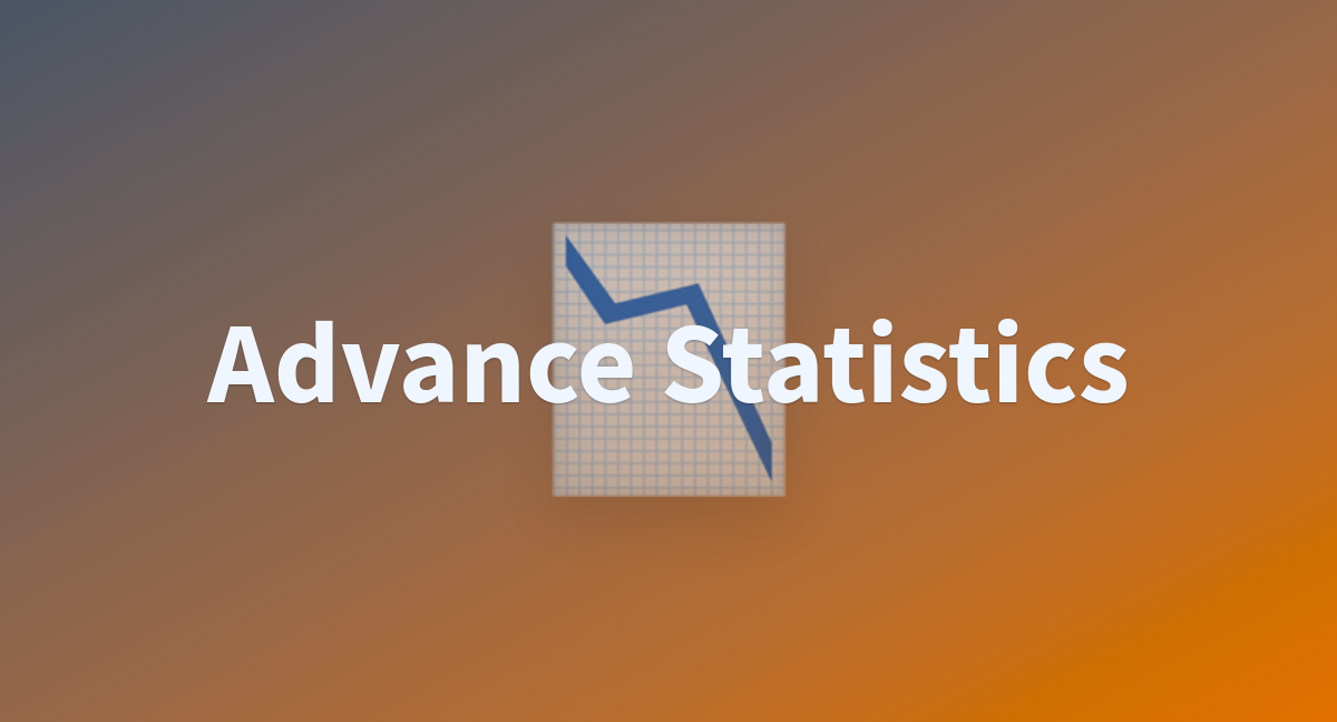 Advance Statistics - a Hugging Face Space by Harika22 Advance Statistics - a Hugging Face Space by Harika22
