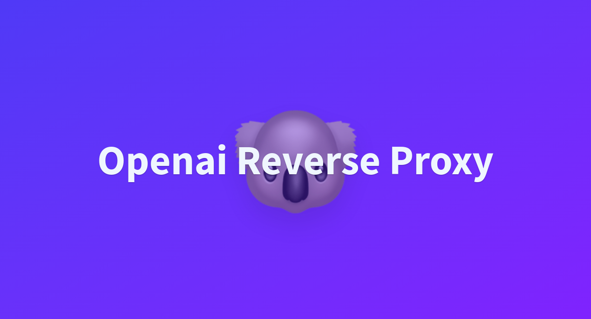 Openai Reverse Proxy - a Hugging Face Space by Hataken Openai Reverse Proxy - a Hugging Face Space by Hataken